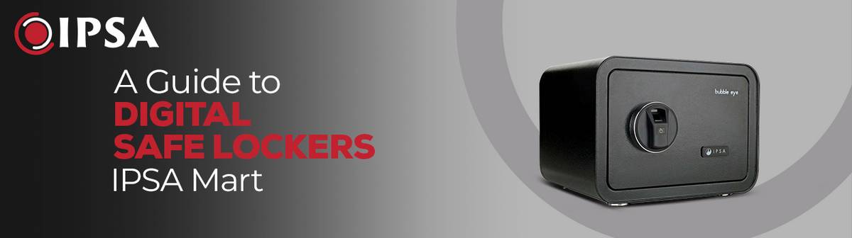 A Guide to Digital Safe Lockers- IPSA Mart