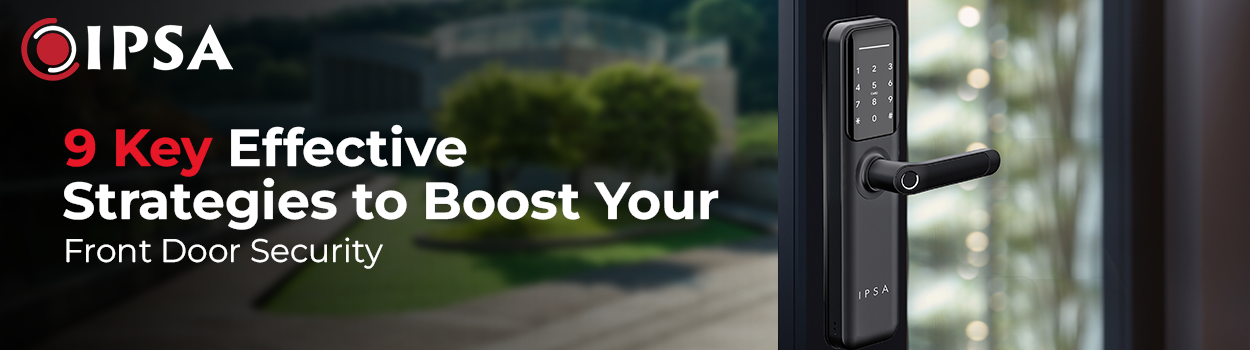 9 Key Effective Strategies to Boost Your Front Door Security