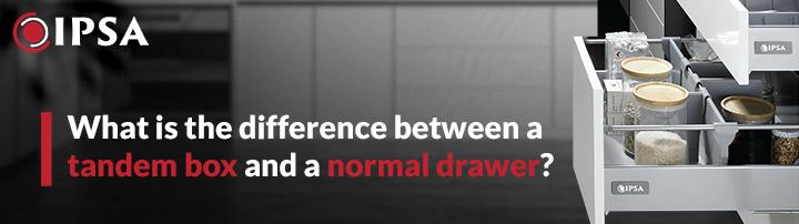 What is the Difference Between a Tandem Box and a Normal Drawer?