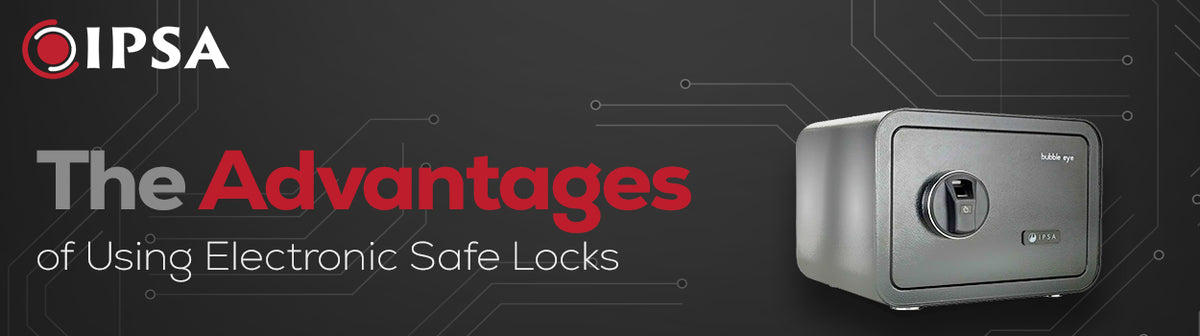 The Advantages of Using Electronic Safe Locks