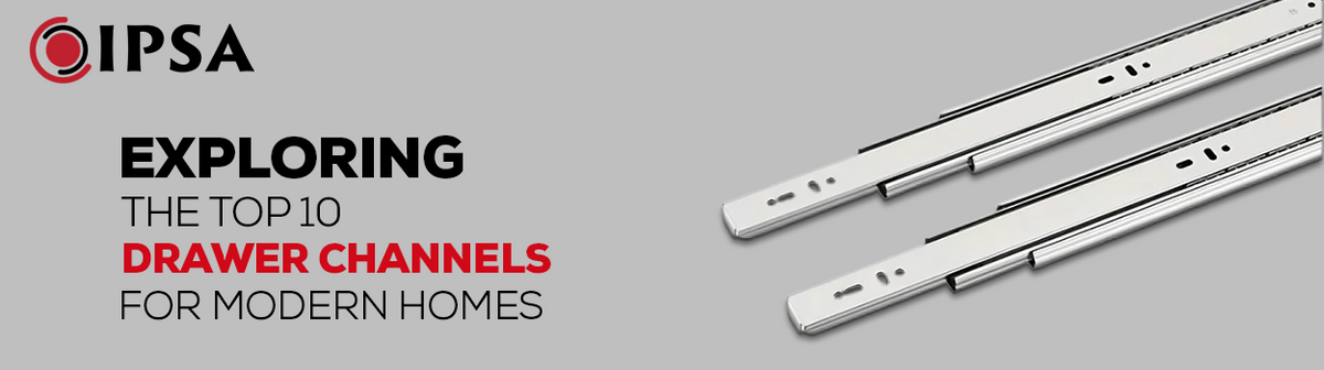 Exploring The Top 10 Drawer Channels For Modern Homes