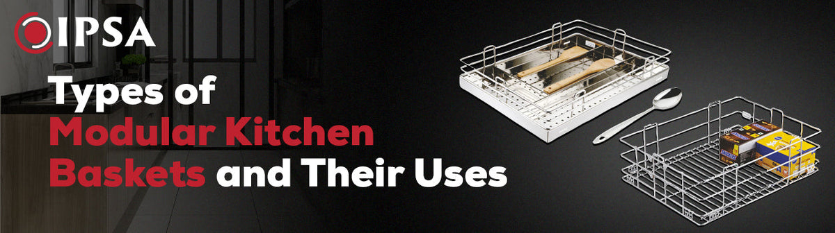 Types of Modular Kitchen Baskets and Their Uses